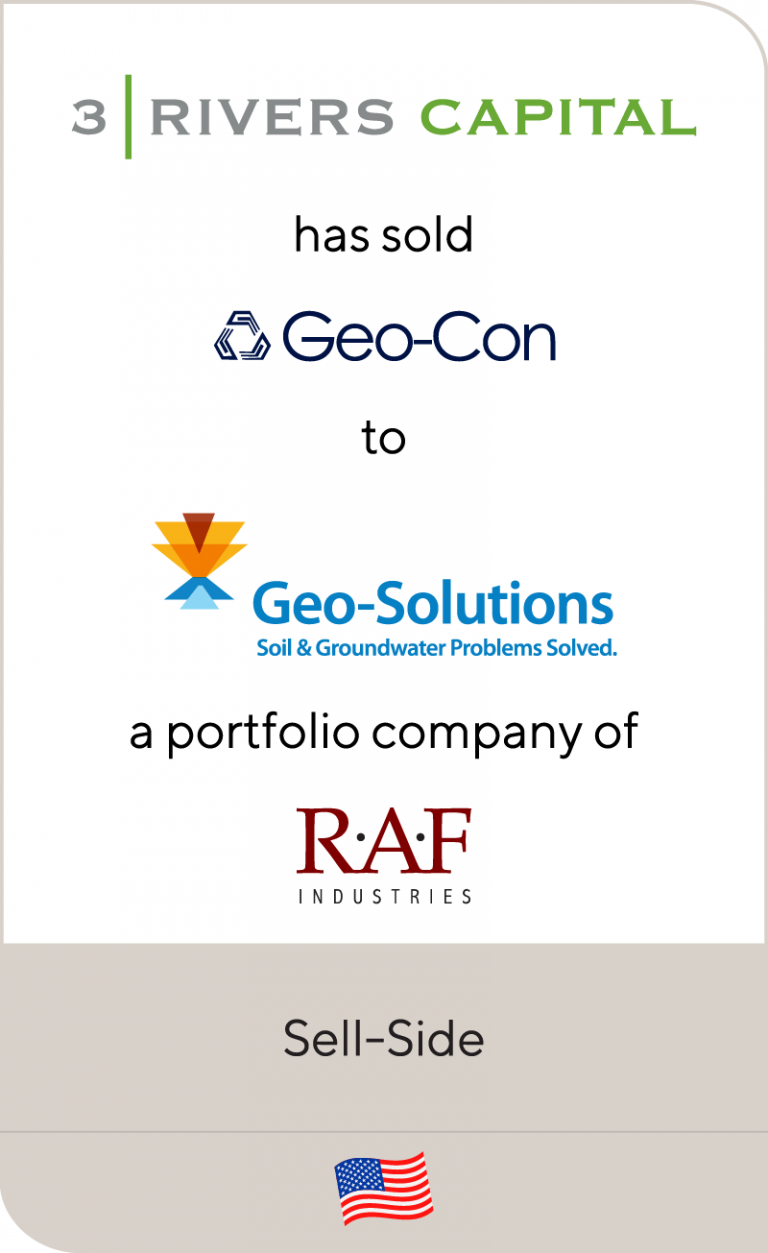 3 Rivers Capital has sold Geo-Con Holdings to RAF Industries, Inc.’s ...