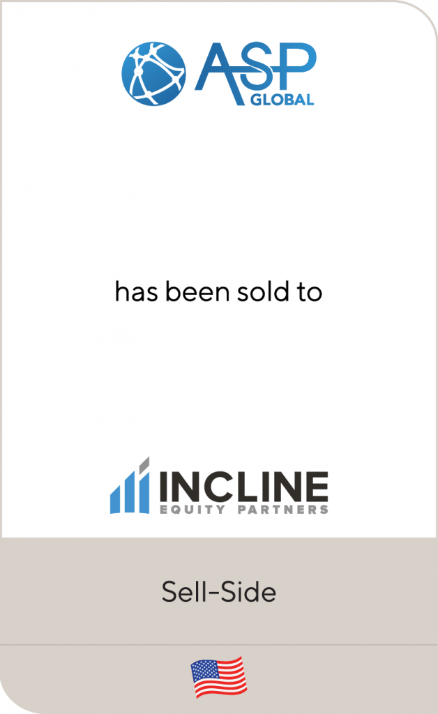 ASP Global has been sold to Incline Equity Partners - Lincoln International LLC
