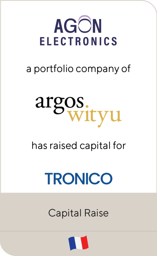 Agon Electronics a portfolio company of Argos Wityu has raised capital for Tronico - Lincoln ...