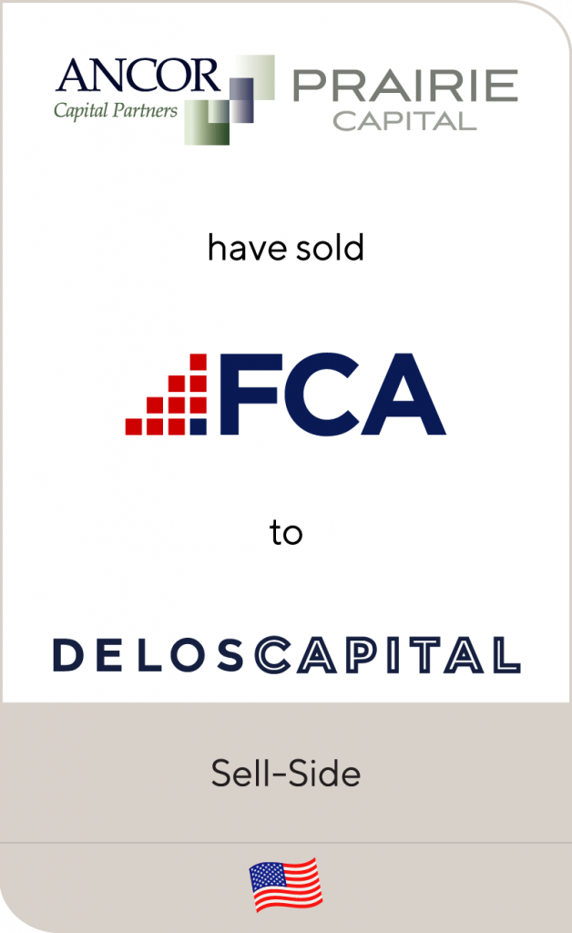 Prairie Capital and Ancor Capital Partners have sold FCA to Delos ...