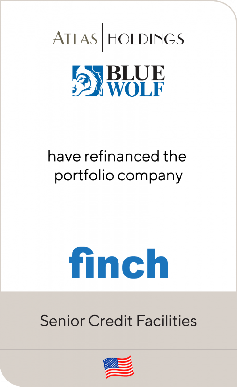 Atlas Holdings and Blue Wolf Capital Partners have refinanced Finch ...