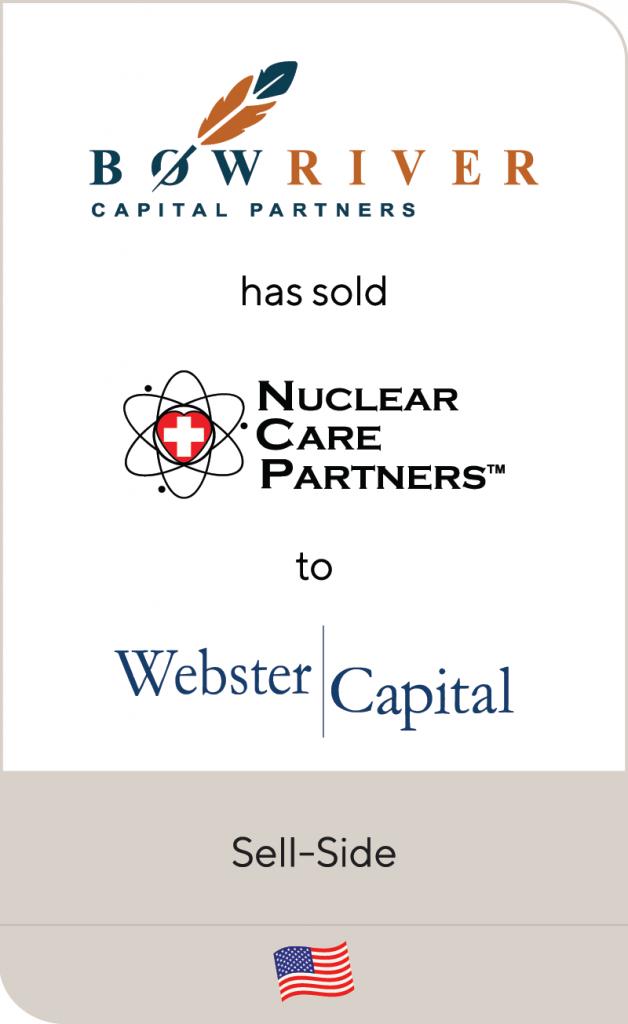 Bow River Capital Partners has sold Nuclear Care Partners to Webster ...