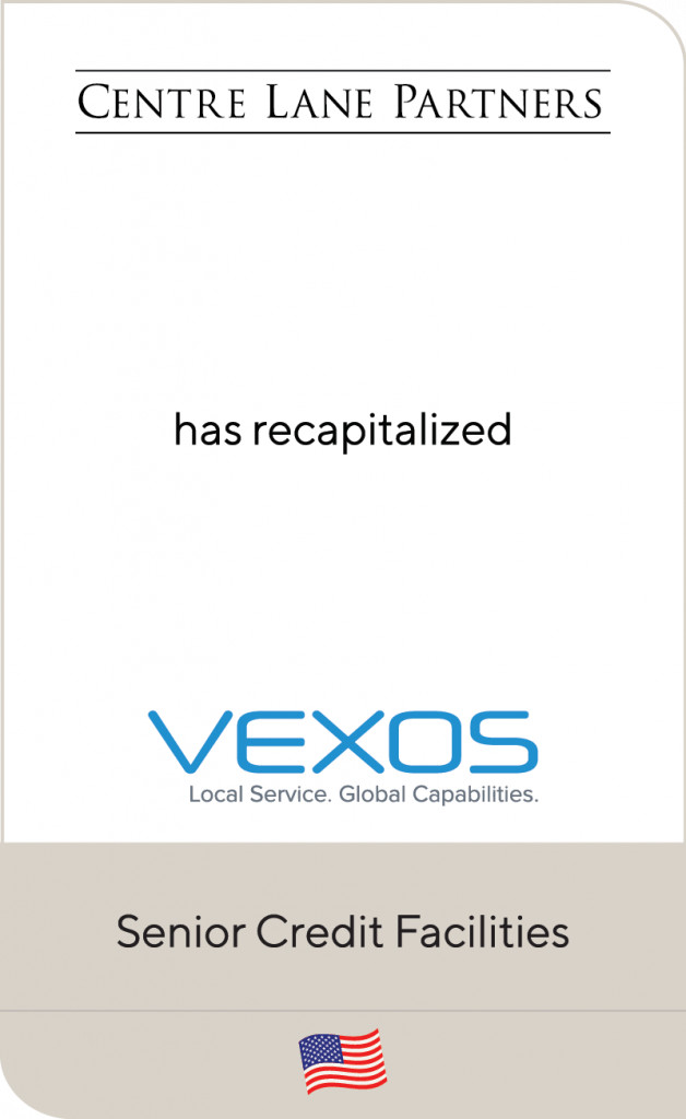 Centre Lane Partners has recapitalized Vexos - Lincoln International LLC