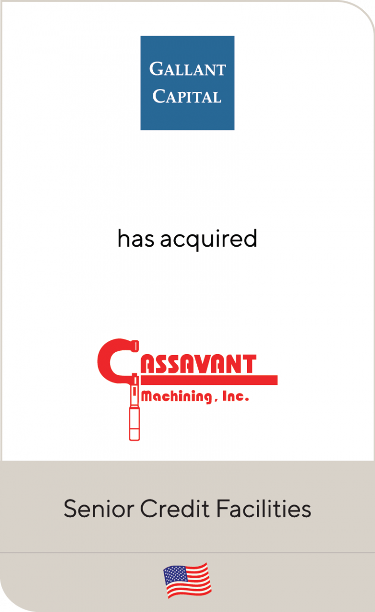 Gallant capital has acquired Cassavant Machining and Cassavant Assembly ...