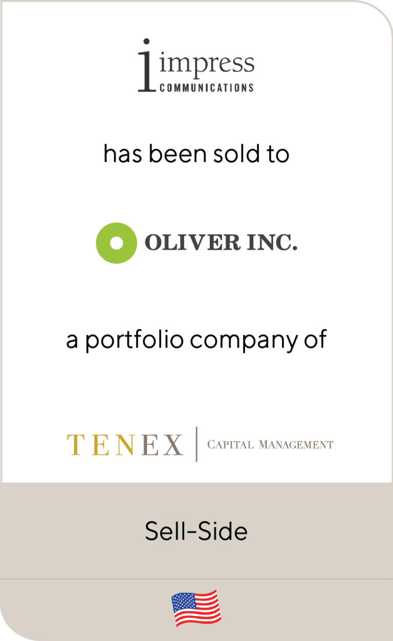 Impress Communications has been sold to Oliver Inc., a portfolio company of Tenex Capital ...