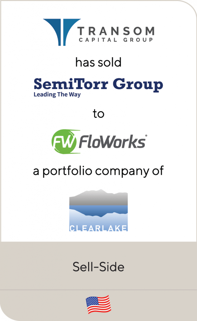 Transom Capital Group has sold SemiTorr Group to FloWorks, a portfolio ...