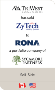 TriWest Capital Partners has sold ZyTech Building Systems to RONA, a ...
