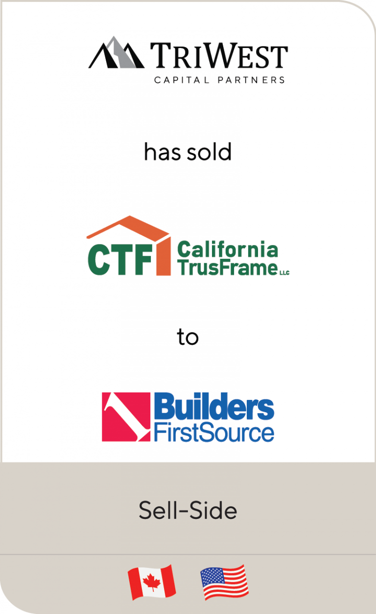 TriWest Capital Partners has sold California TrusFrame to Builders ...