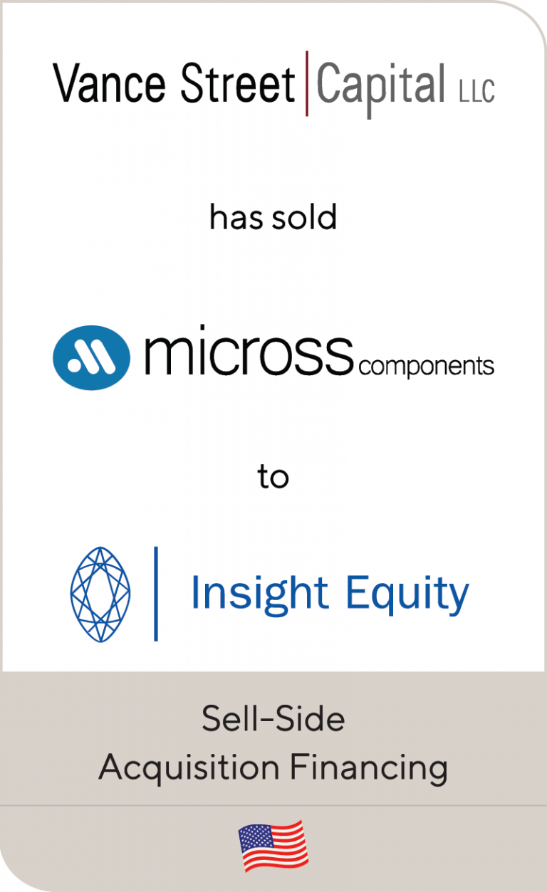 Vance Street Capital has sold Micross Components to Insight Equity ...
